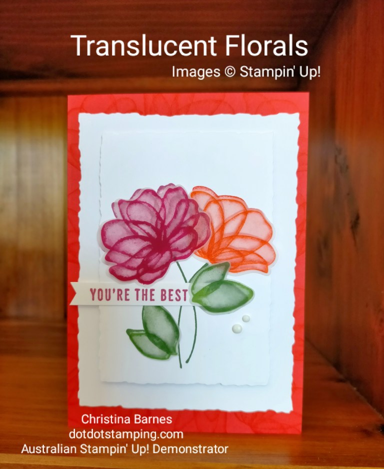 Stampin’ Up! Creativity Now Translucent Florals | Dot Dot Stamping Designs
